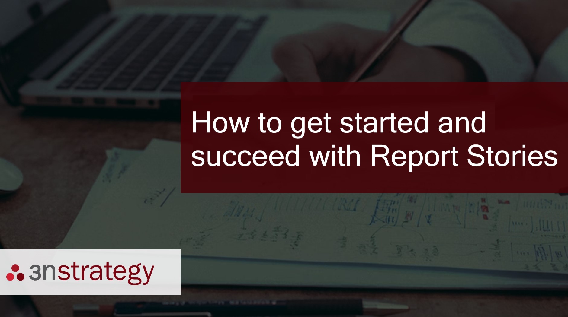 3n Strategy│How to get started and succeed with Report Stories